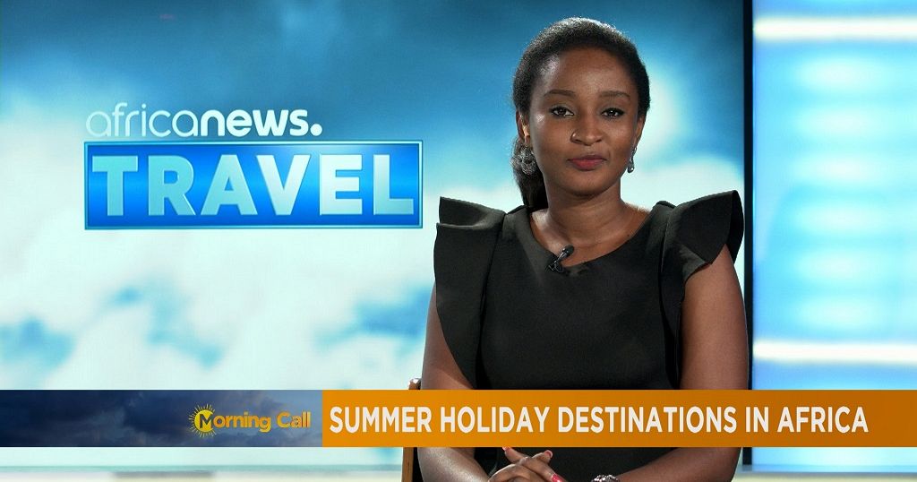 Summer holiday destinations in Africa [Travel] | Africanews