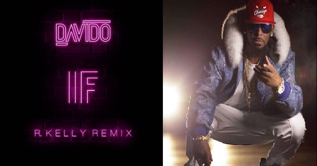 If Remix What Pop Star R Kelly Did To Davidos Hit Track Audio Africanews