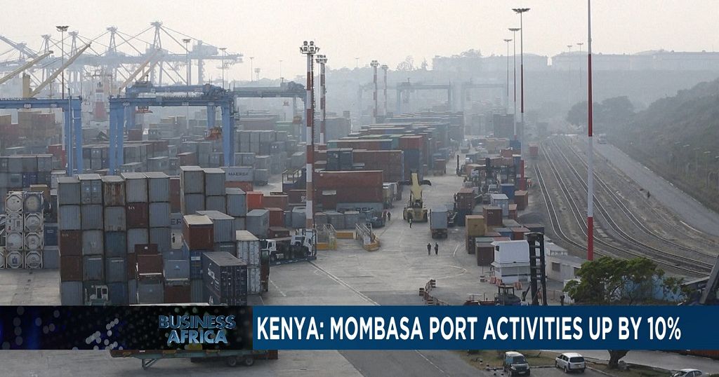 Kenya's Mombasa port traffic up by 10 per cent [Business Africa ...