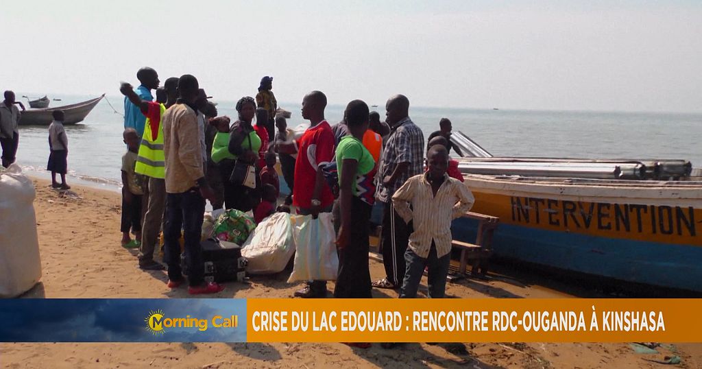 Lake Edward dispute; DRC officials in Uganda [The Morning Call ...
