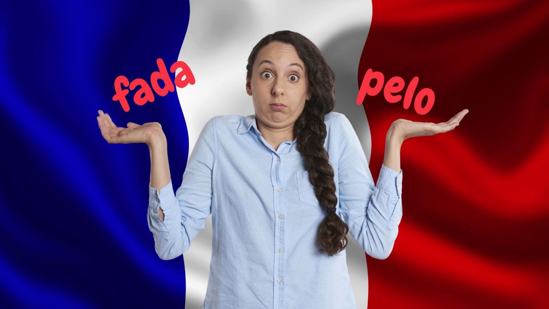 Know your ‘fada’ from your ‘pelo’? Here are the most popular French ...