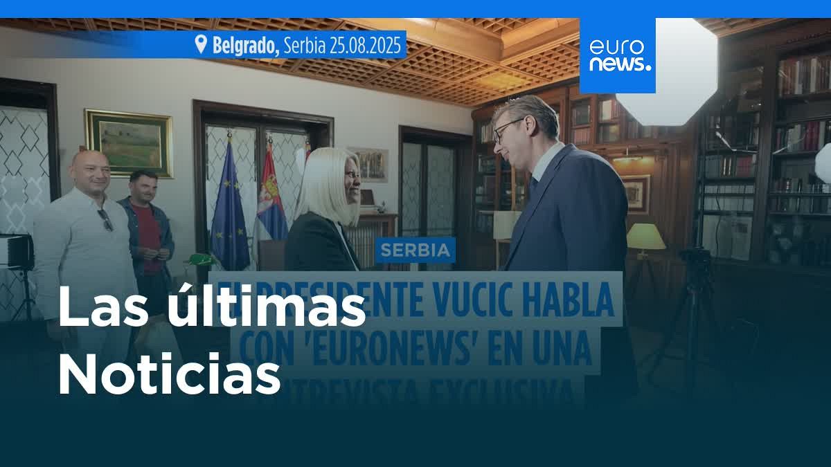 Vídeo. Últimas noticias | 26 agosto 2025 - Mañana | Euronews
